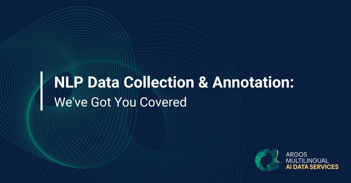 NLP Data Collection & Annotation: We've Got You Covered